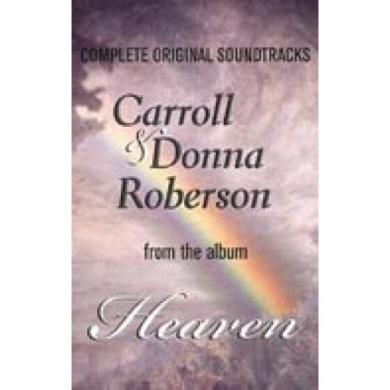 Heaven - Soundtrack - Carroll Roberson Ministries